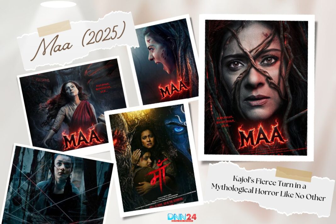Maa (2025) : Kajol’s Fierce Turn in a Mythological Horror